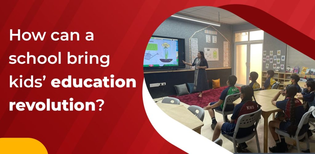 How Can A School Bring Kids Education Revolution Khaitan World How Can A School Bring Kids Education Revolution Khaitan World
